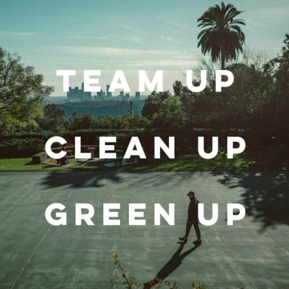 Team Up, Clean Up, Green Up - Green Earth Co.